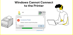 6 cách sửa lỗi windows cannot connect to the printer [CỰC DỄ]